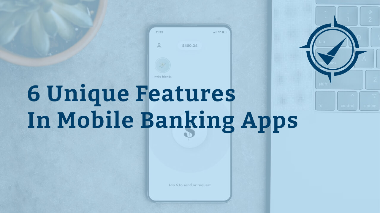 Top 6 Most Innovative & Awesome Banking App Features